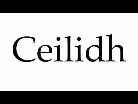 How to Pronounce Ceilidh