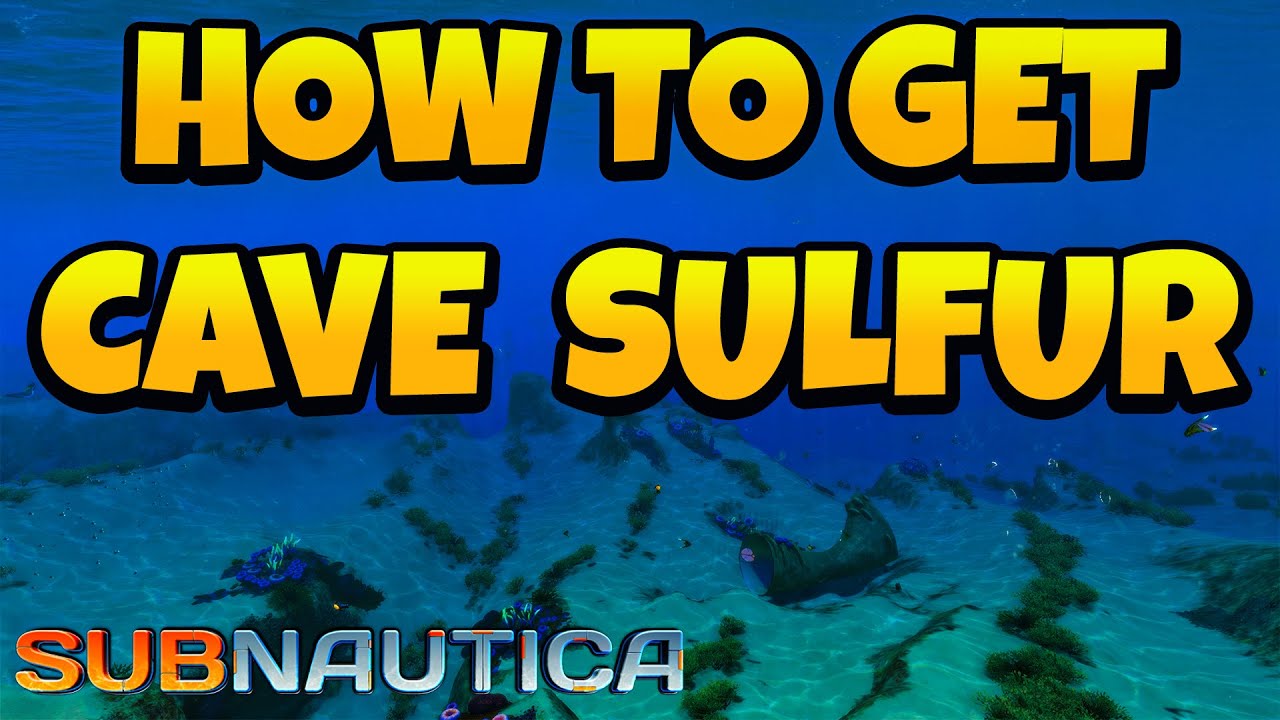 How to Get Cave Sulfur in Subnautica