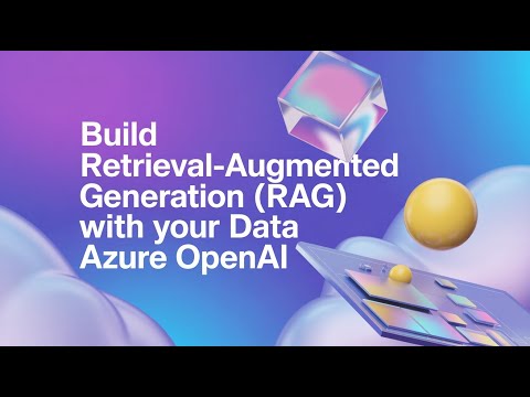 Build a RAG solution with your data & Azure OpenAI