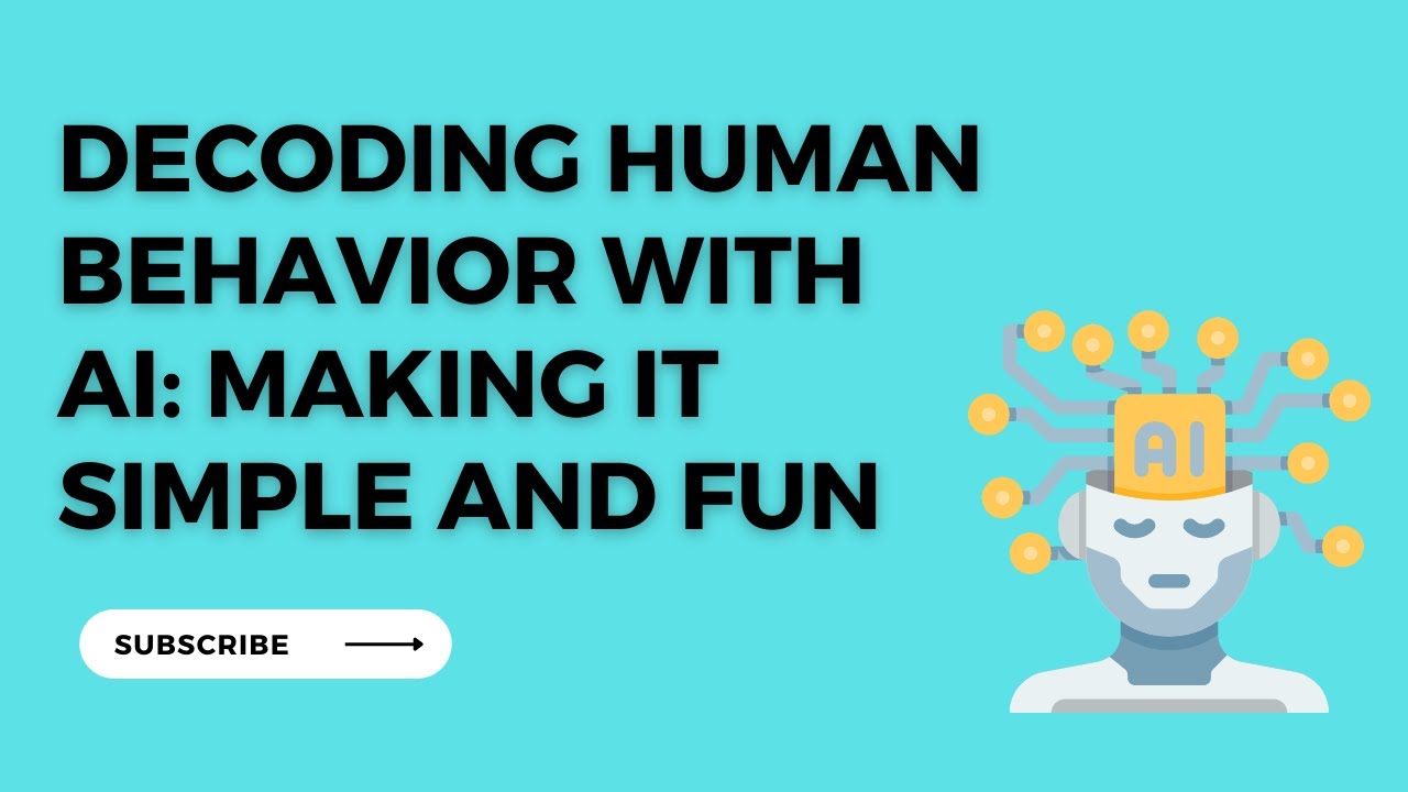 Decoding Human Behavior with AI: Making it Simple and Fun