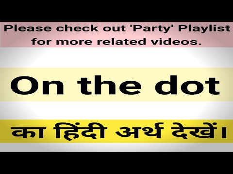 On the dot meaning in hindi | Hindi meaning of on the dot | On the dot meaning