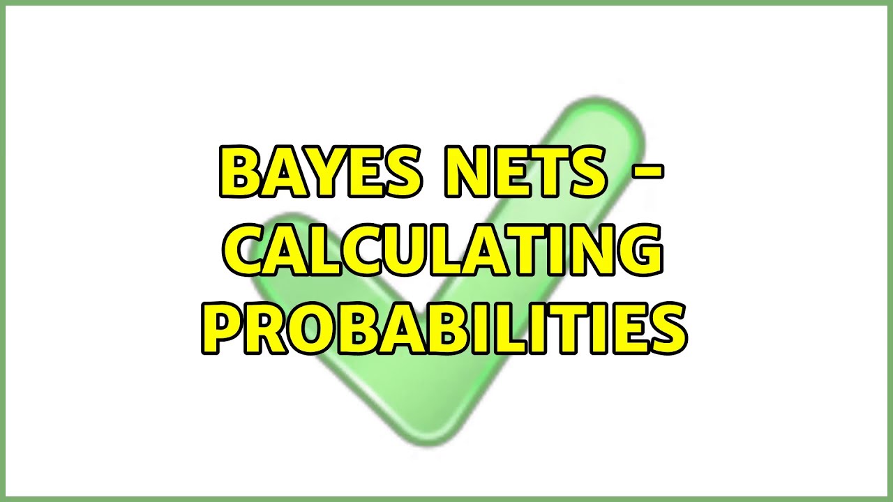 Bayes nets - calculating probabilities