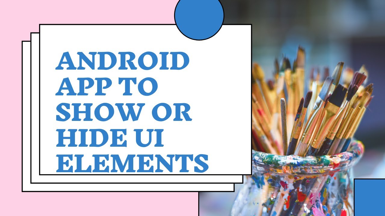 Android Framework -Show or Hide UI elements