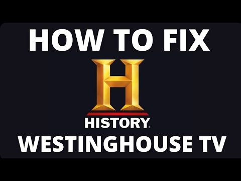 How To Fix the History App on a Westinghouse TV