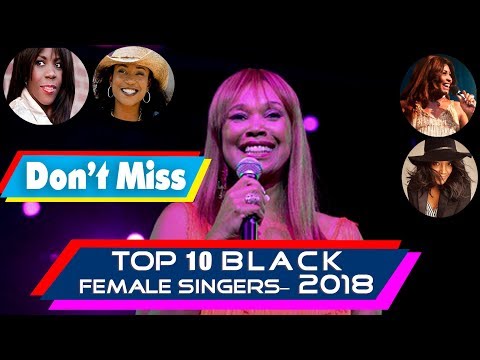 Top 10 Black Female Singers of the World || 2018 || Best Black Singer