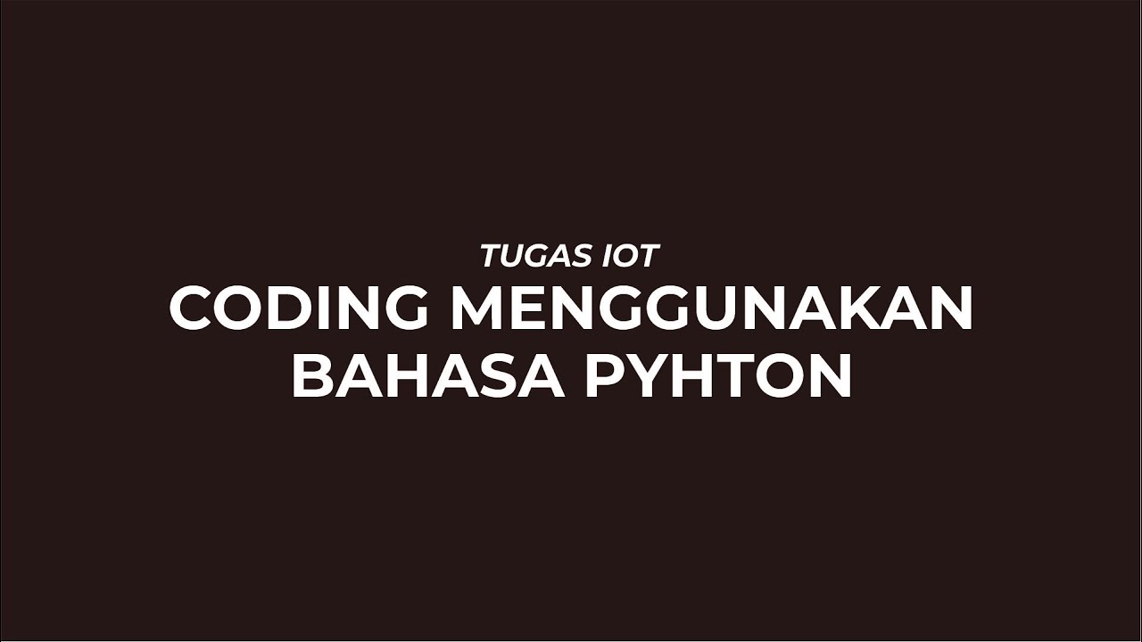 CODING PYTHON - TUGAS IOT