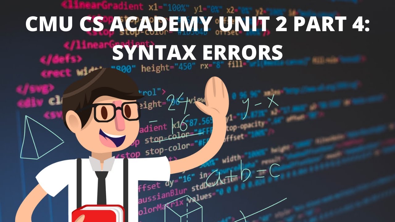 CMU CS Academy Unit 2 Part 4: Syntax Errors