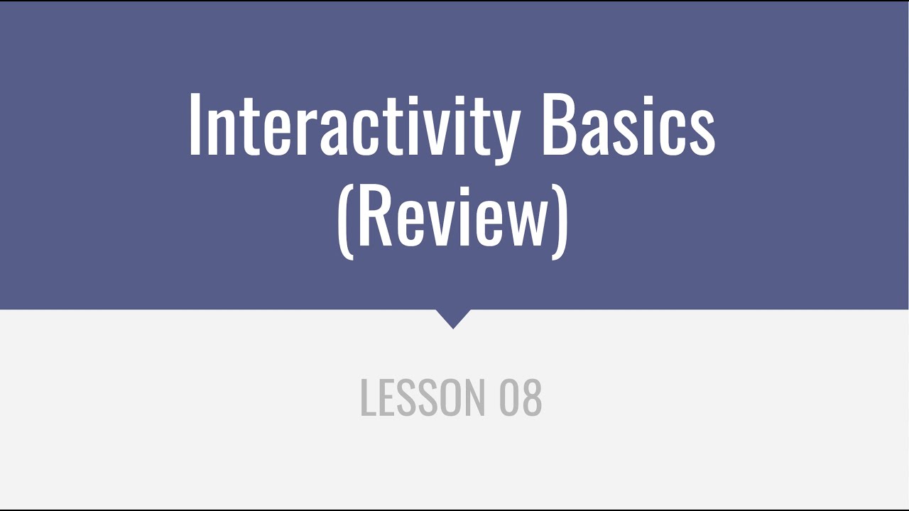 Interactivity Basics (Review)