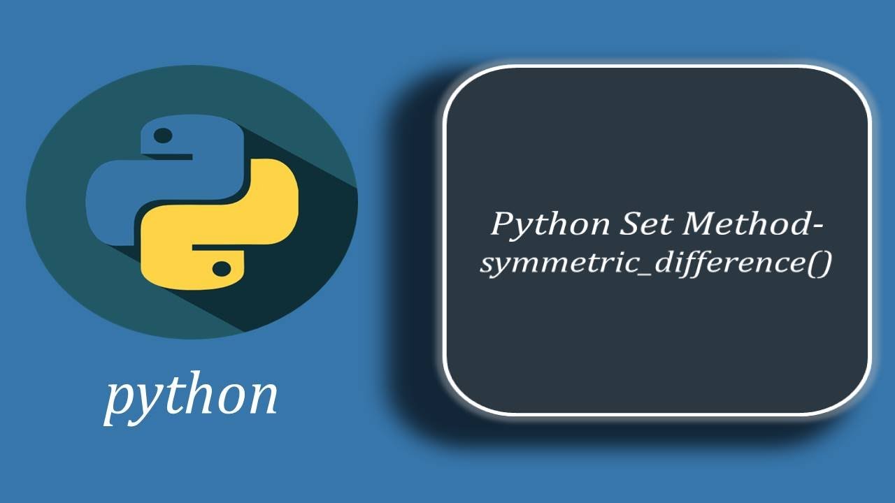 Python Set Method - symmetric_difference() , symmetric_difference_update()