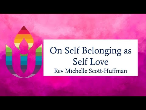 On Self Belonging as Self Love – First UU of Springfield MO