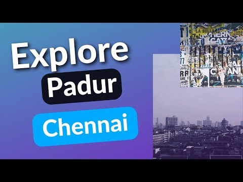 Padur, Chennai - Map, Property Rates, Projects, Reviews, Photos & Videos