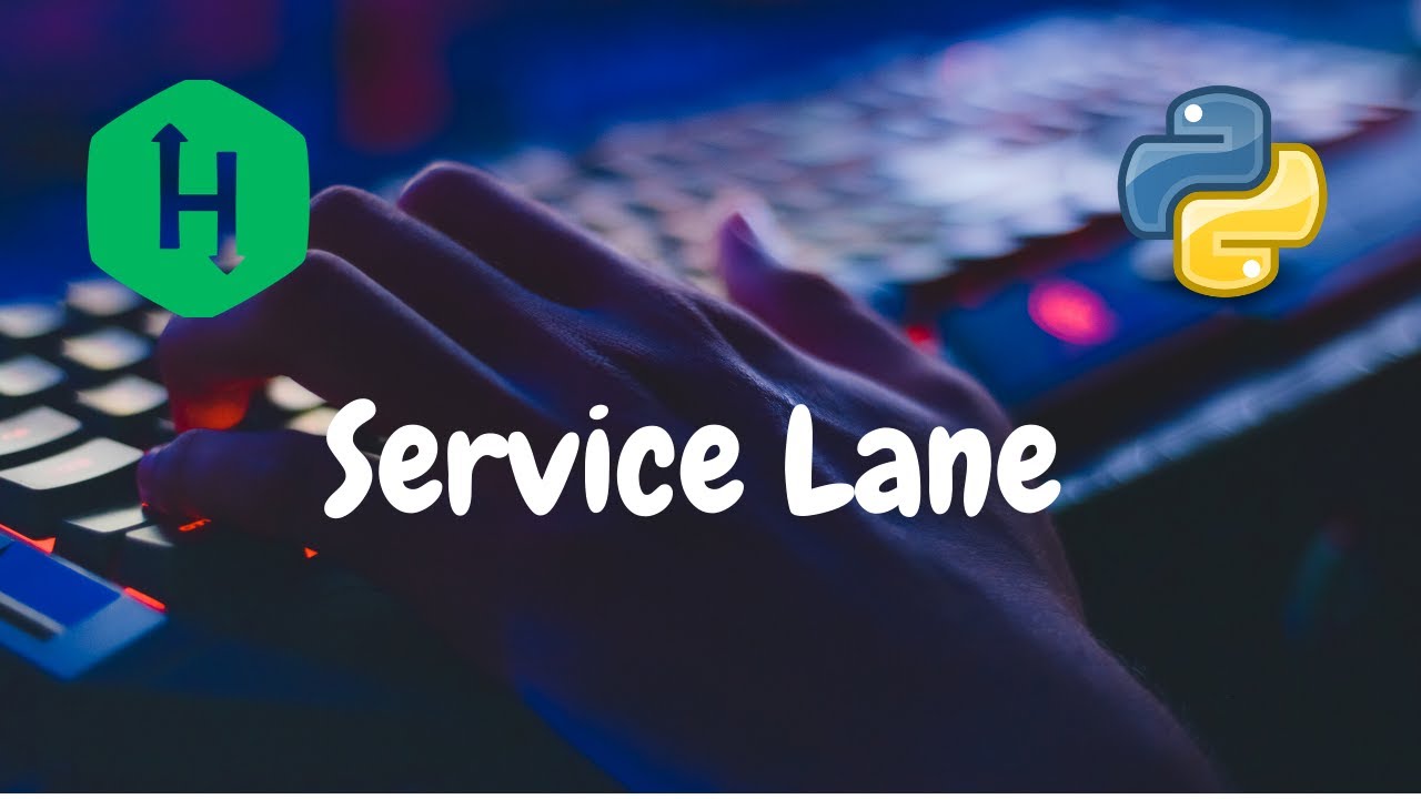 62 - Service Lane | Implementation | Hackerrank Solution | Python