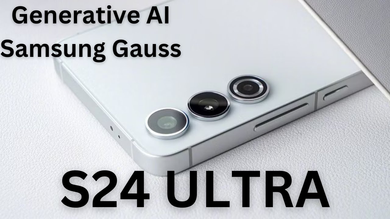 Samsung Galaxy S24 Ultra - Generative AI Samsung Gauss