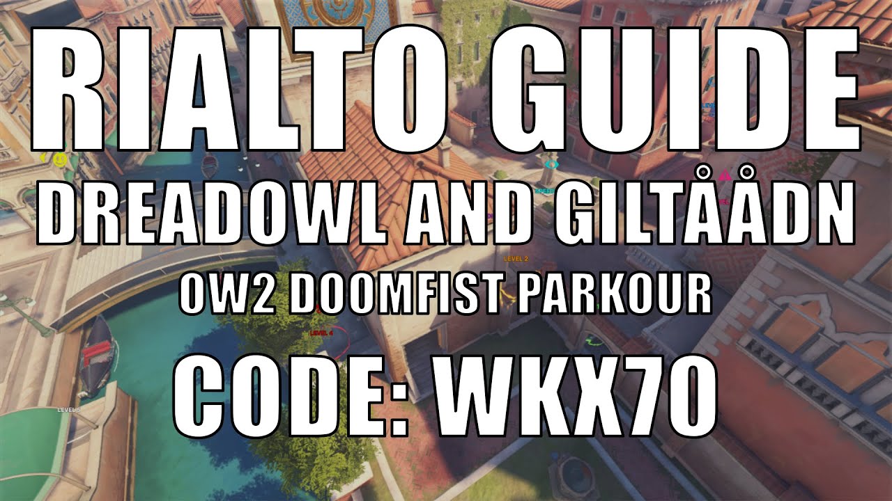 OW2 DOOMFIST PARKOUR GUIDE Rialto by Dreadowl and Giltåådn (WKX70)