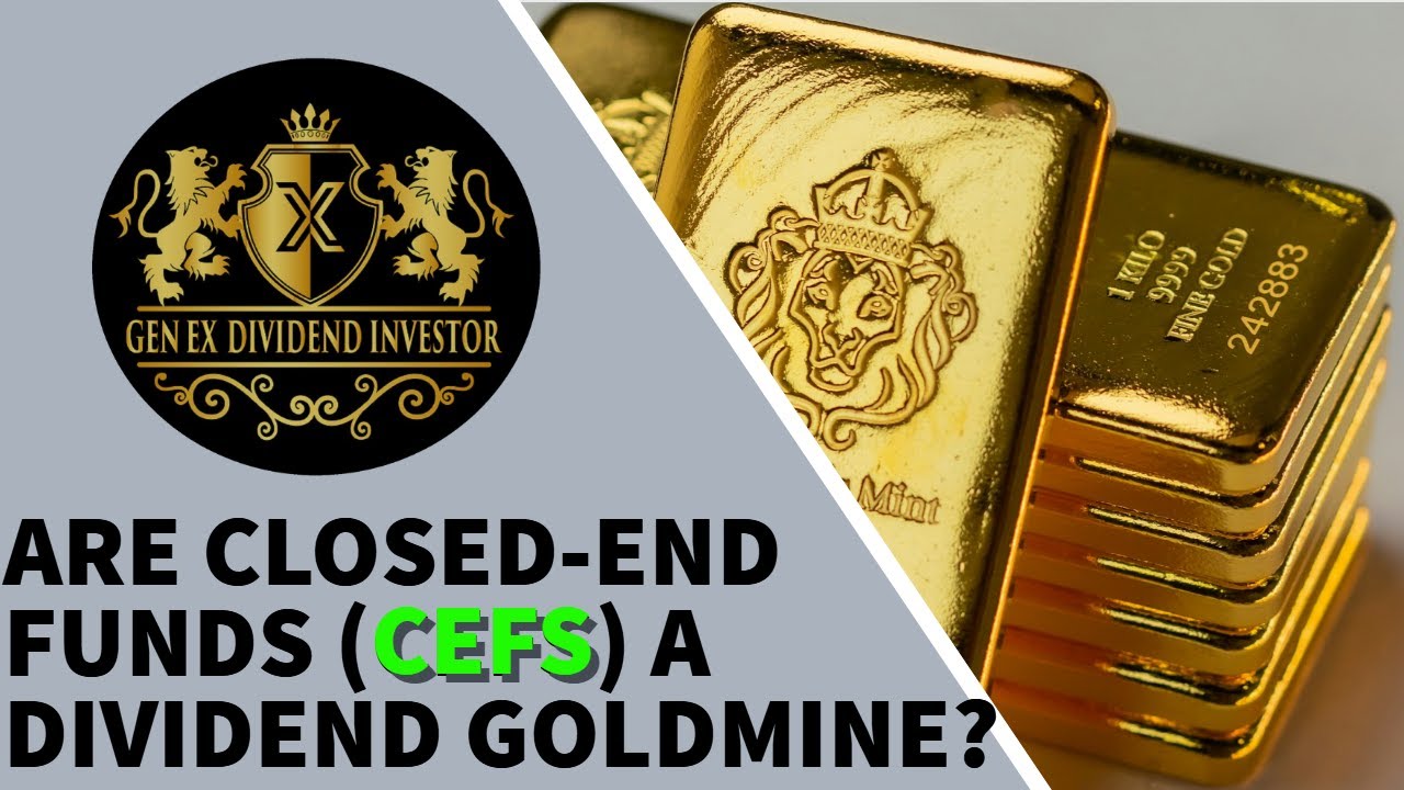 Are Closed-End Funds (CEFs) a Dividend Goldmine?