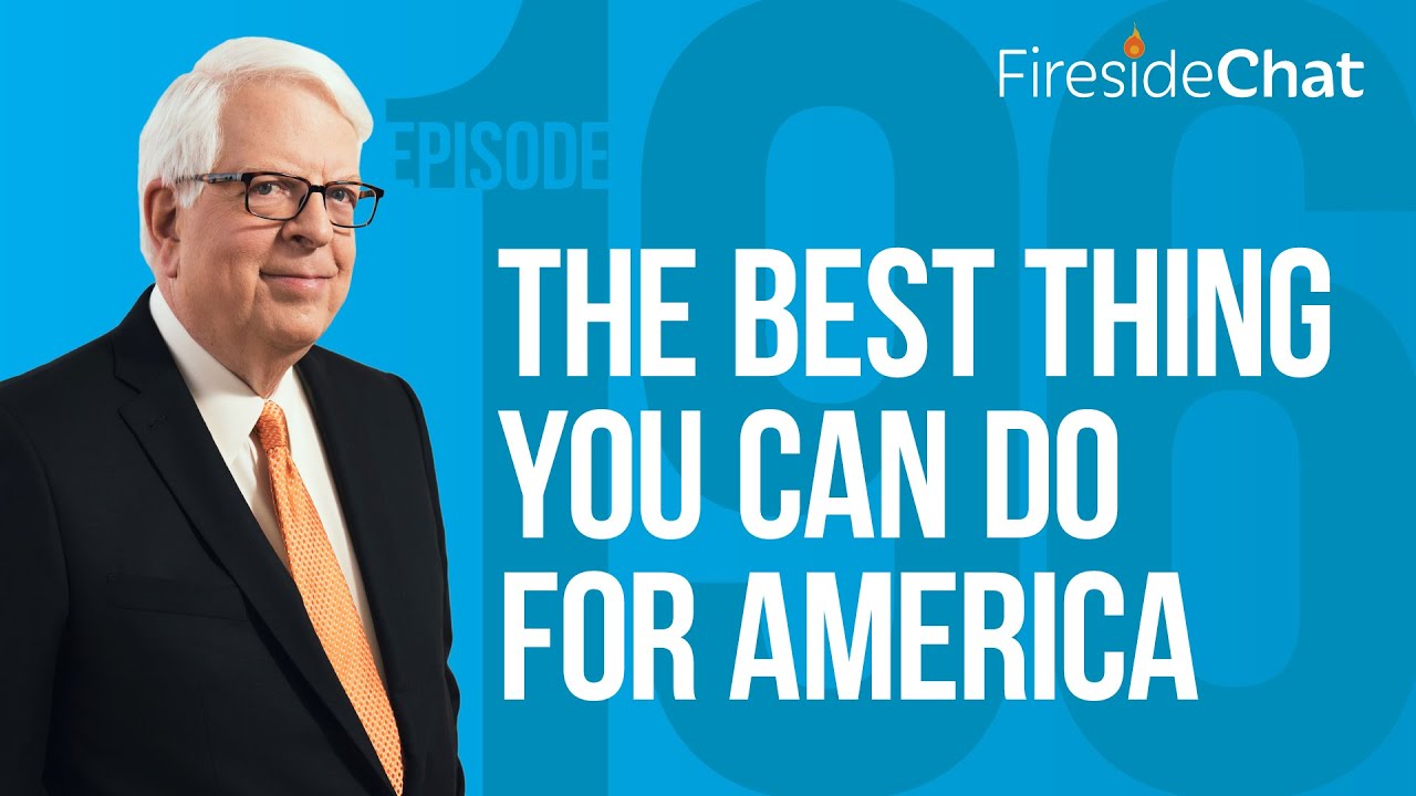 Fireside Chat Ep. 196 — The Best Thing You Can Do for America | Fireside Chat