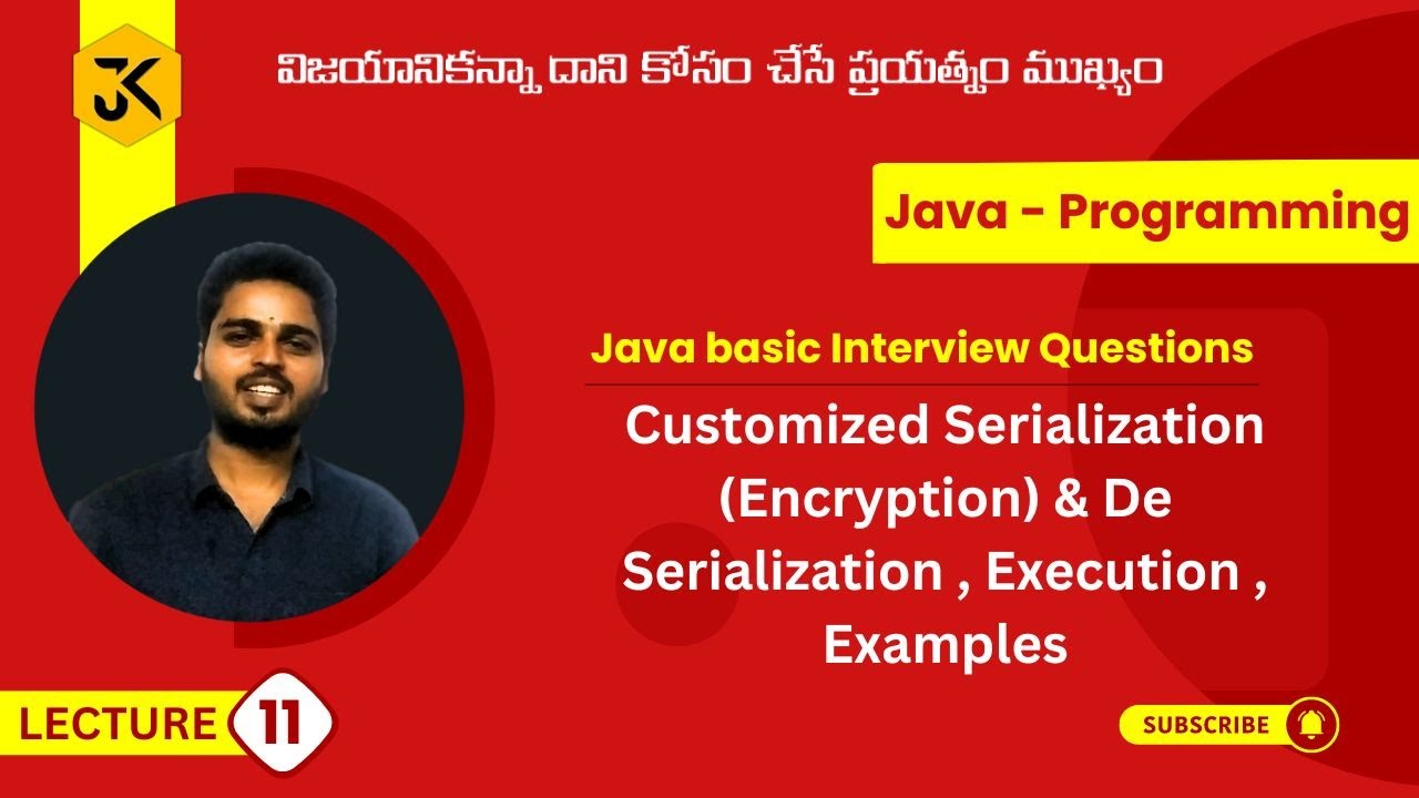 11 | JAVA | Customized Serialization (Encryption) & De Serialization | Execution | Examples #java