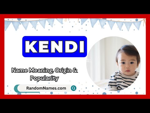 Kendi - Baby Boy Name Meaning, Origin & Popularity - RandomNames.com