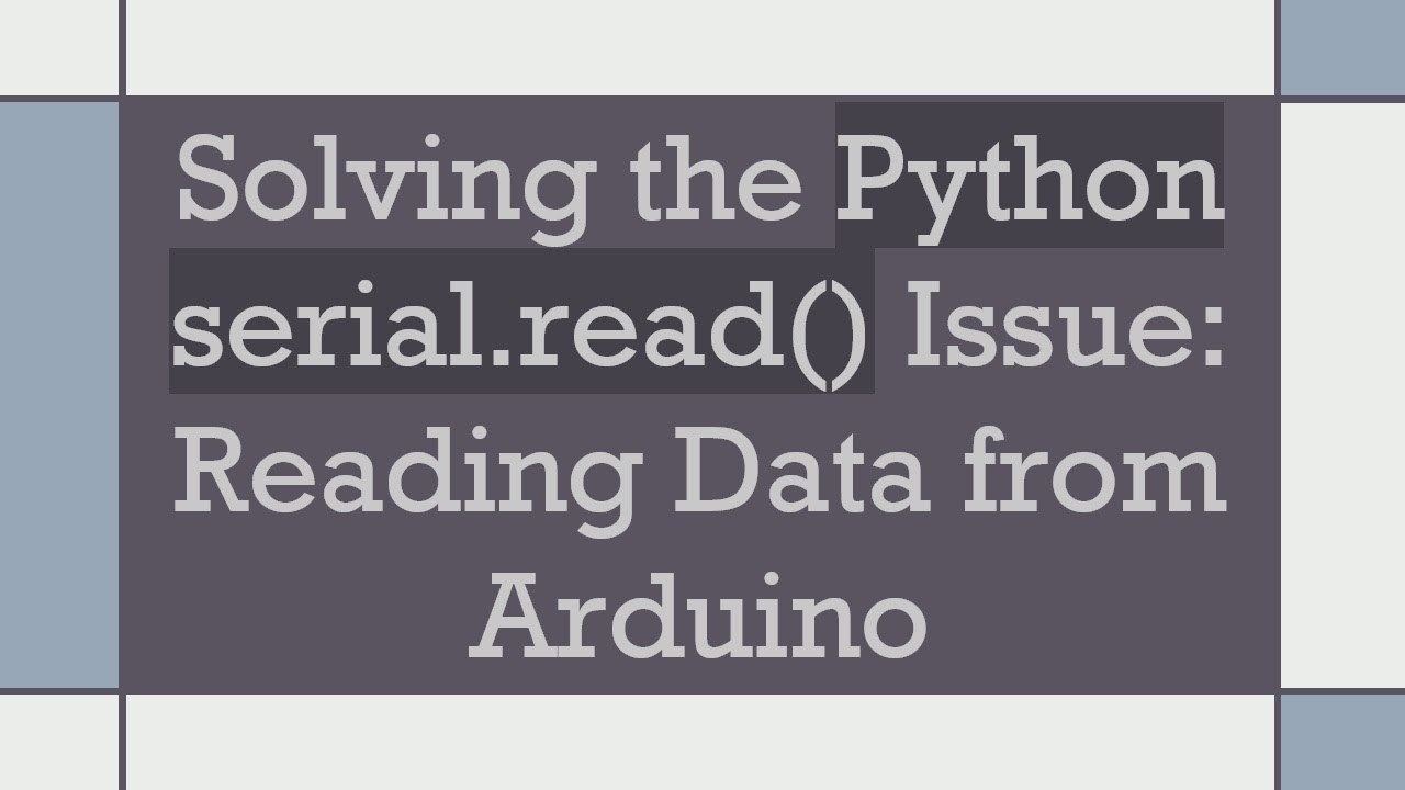 Solving the Python serial.read() Issue: Reading Data from Arduino