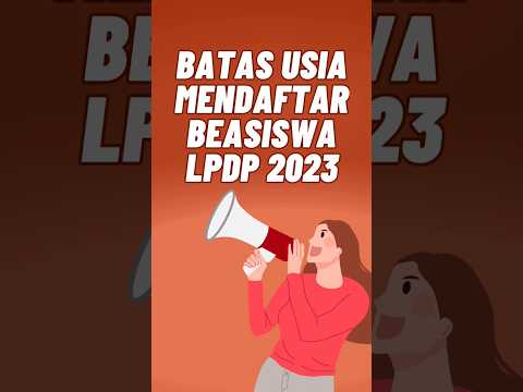 BATAS USIA MENDAFTAR BEASISWA LPDP TAHUN 2023