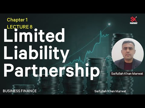 Limited Liability Partnerships LLP: A Legal forms of Business | Lecture 8