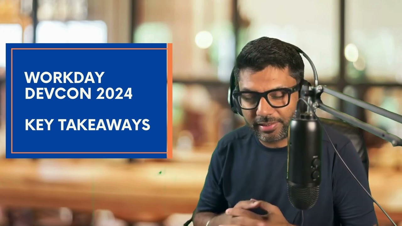 Workday DevCon 2024  | Key Takeaways