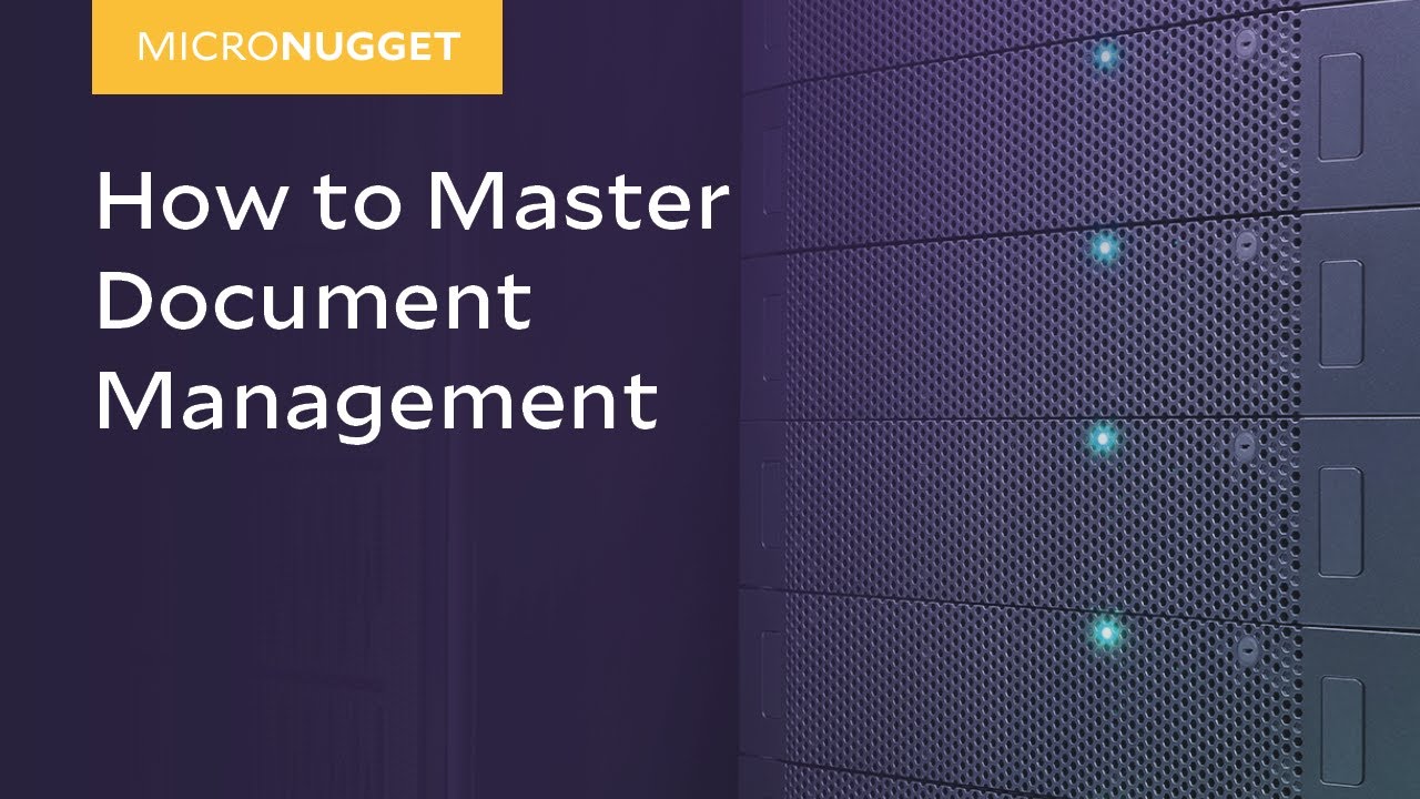 MicroNugget: How to Master Document Management