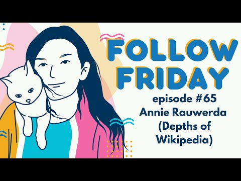 Annie Rauwerda (Depths of Wikipedia) | Follow Friday podcast interview