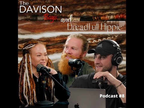 What Most People Don't Know About DreadFull Hippie- The Davison Boys Ep. 8