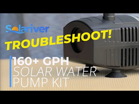160+ GPH Solar Powered Water Pump Kit by Solariver™ - Troubleshooting, Cleaning & Maintenance