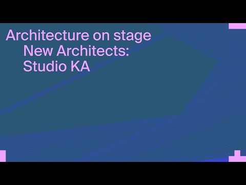 New Architects: Studio KA