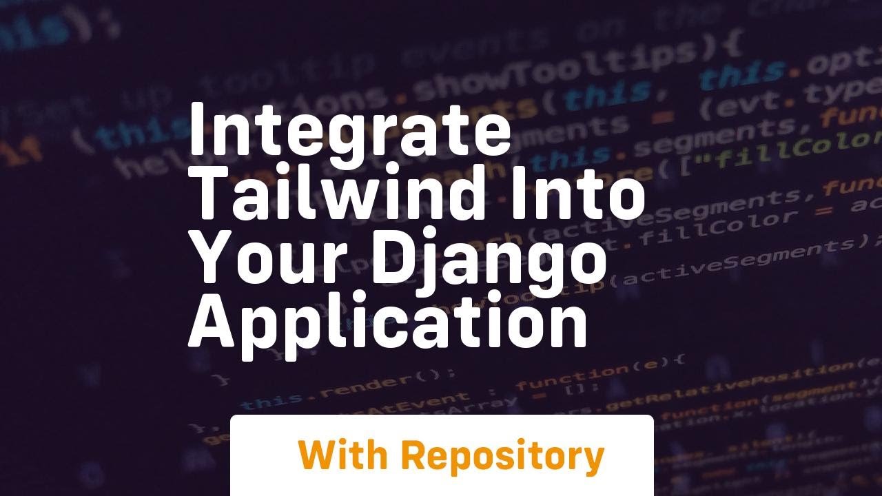 integrate tailwind into your django application