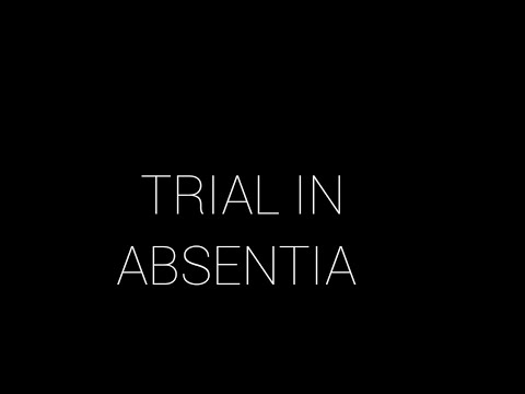 trial in absentia#trial in absentia means