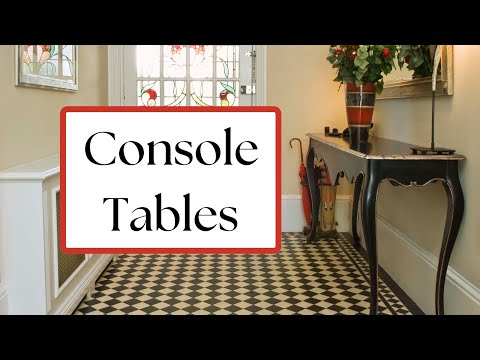 Furniture in Your Home - Console Tables - Home Interior Design