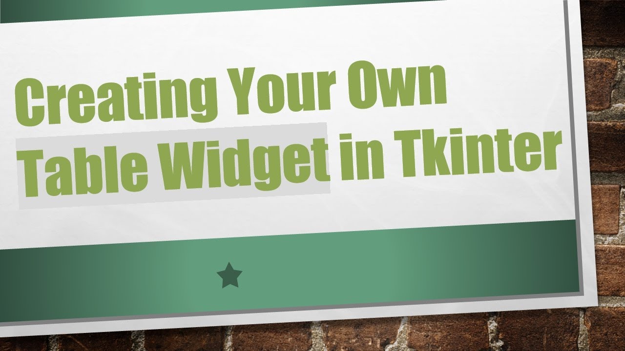 Creating Your Own Table Widget in Tkinter