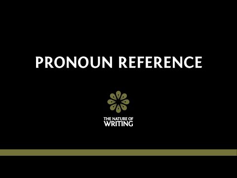 Pronoun Reference | Sentence Structure | The Nature of Writing