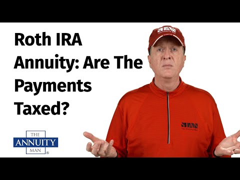 Roth IRA Annuity: Are the Payments Taxed?