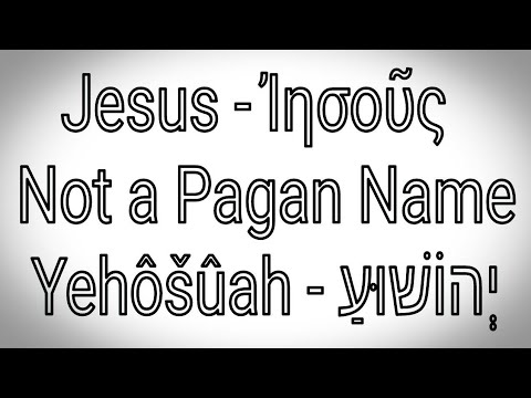 Proof Jesus is Not a Pagan Name! Yehôšûah Iēsous