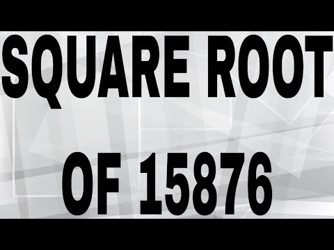 SQUARE ROOT OF 15876