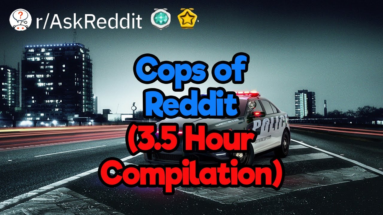 Best Police Stories of Reddit (3.5-Hour Compilation)