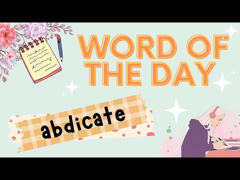 abdicate - English Word of the Day