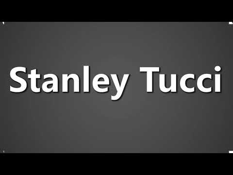 How To Pronounce Stanley Tucci