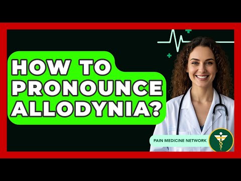 How To Pronounce Allodynia? - Pain Medicine Network