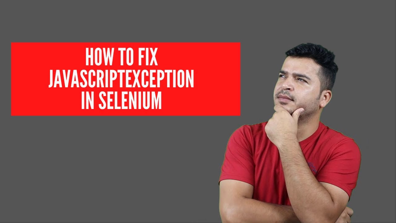 How To Fix JavascriptException In Selenium