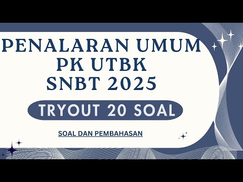 TRYOUT PK UTBK PART 3 - SNBT 2025 | UTBK 2025 PRACTICE QUESTIONS