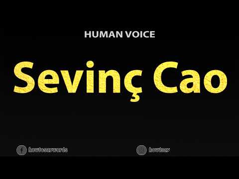 How To Pronounce Sevinc Cao