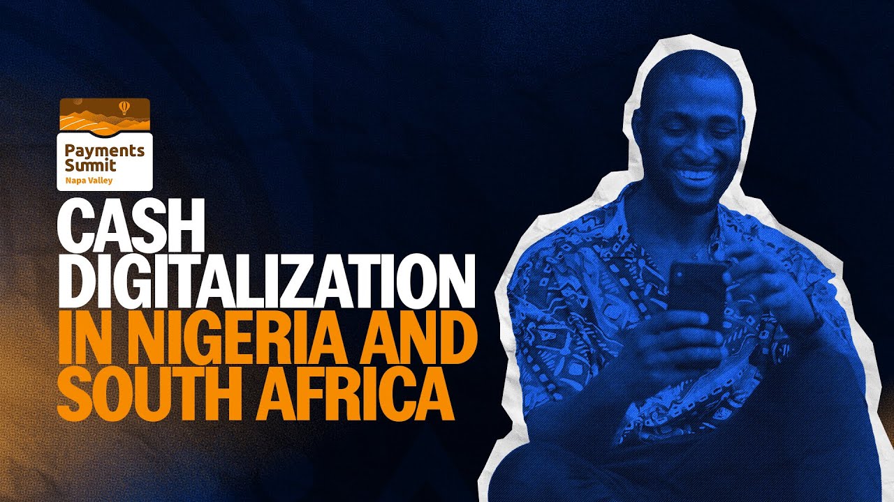 Understanding CASH DIGITALIZATION in NIGERIA and SOUTH AFRICA | Payments Summit 2024