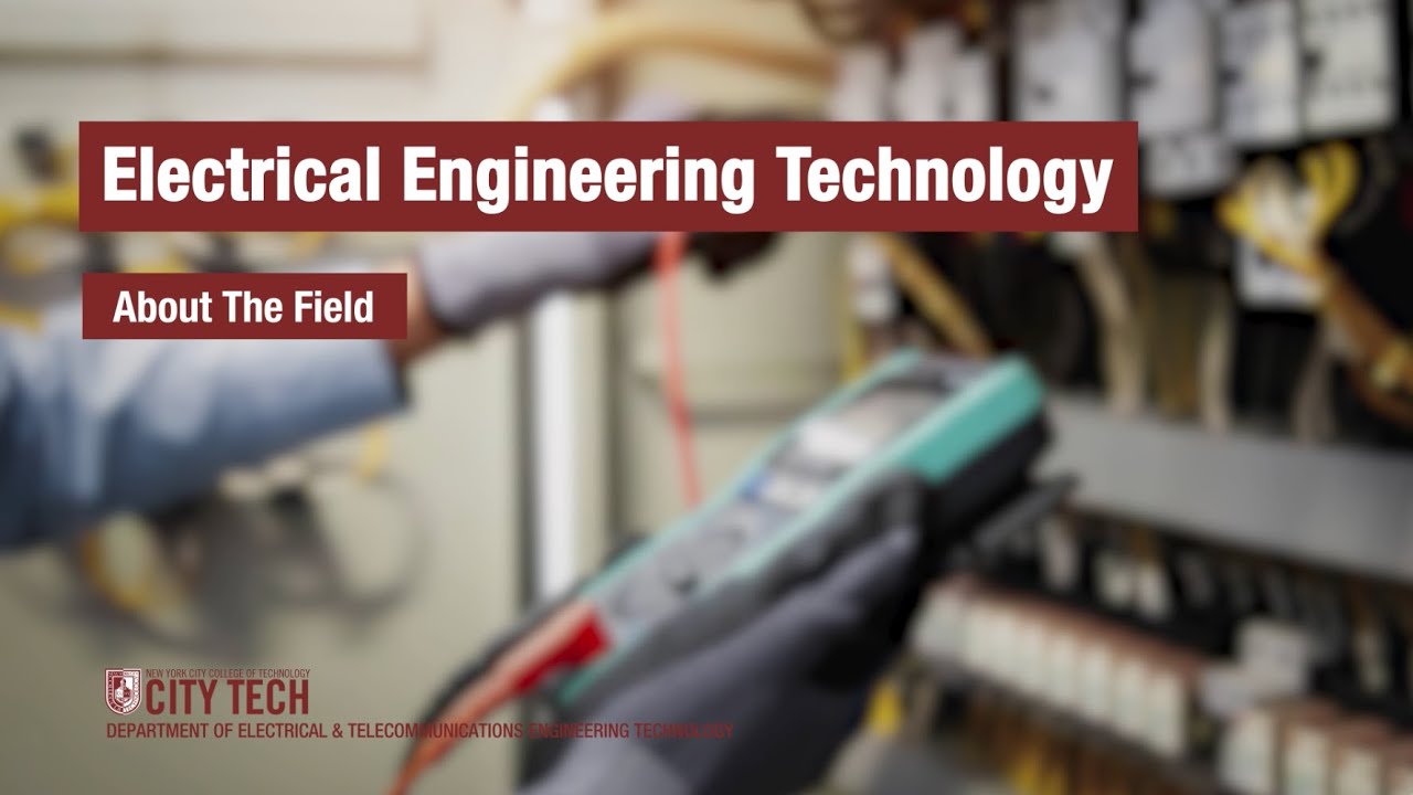 Electrical Engineering Technology BTech -- About The Field
