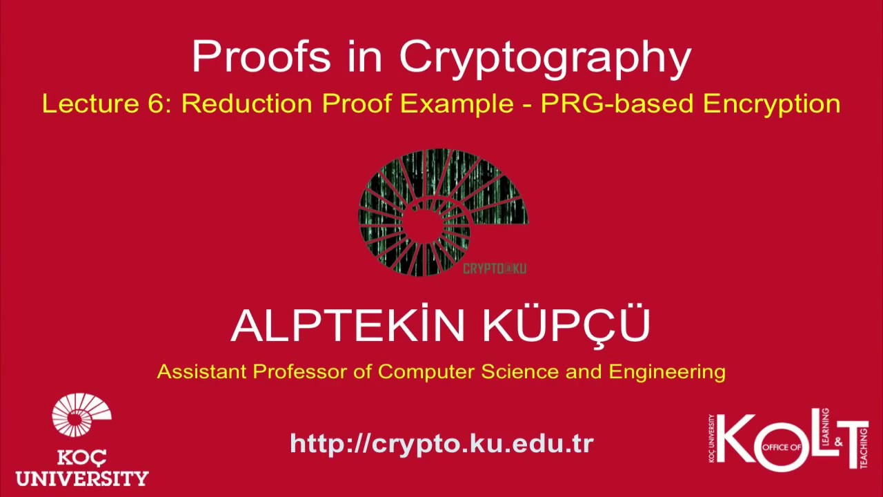 Proofs in Cryptography  Lecture 6 Reduction Proof Example   PRG based Encryption