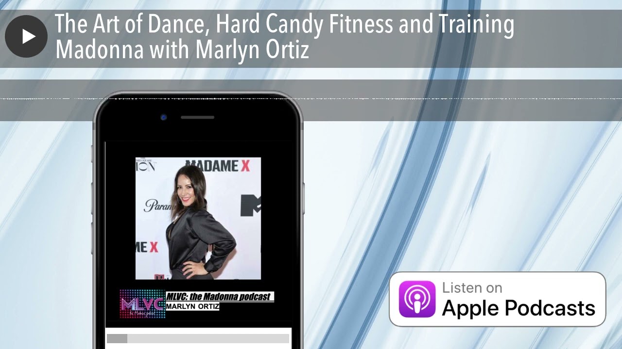 The Art of Dance, Hard Candy Fitness and Training Madonna with Marlyn Ortiz